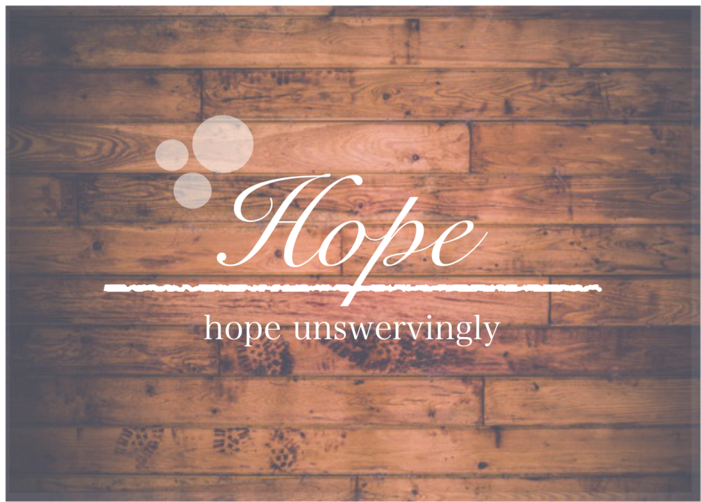 Hope Unswervingly - Vineyard Church of Greater Portland