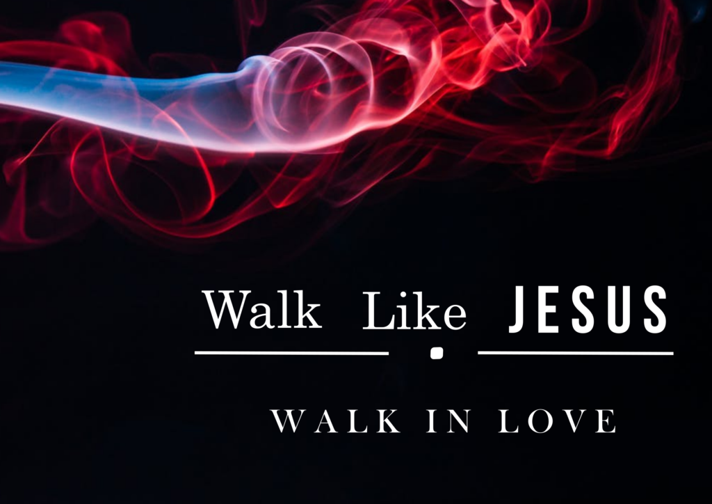 Walk in love - Vineyard Church of Greater Portland