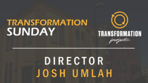 Transformation Sunday - The Transformation Project - Vineyard Church of ...